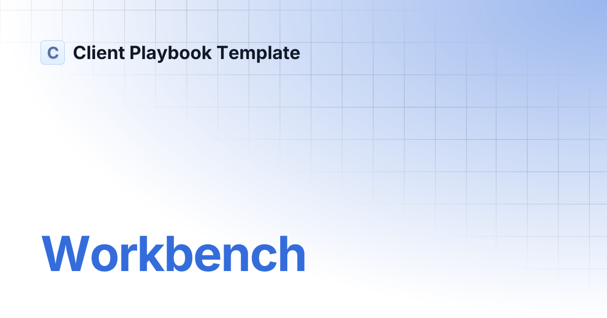 Workbench | Client Playbook Template