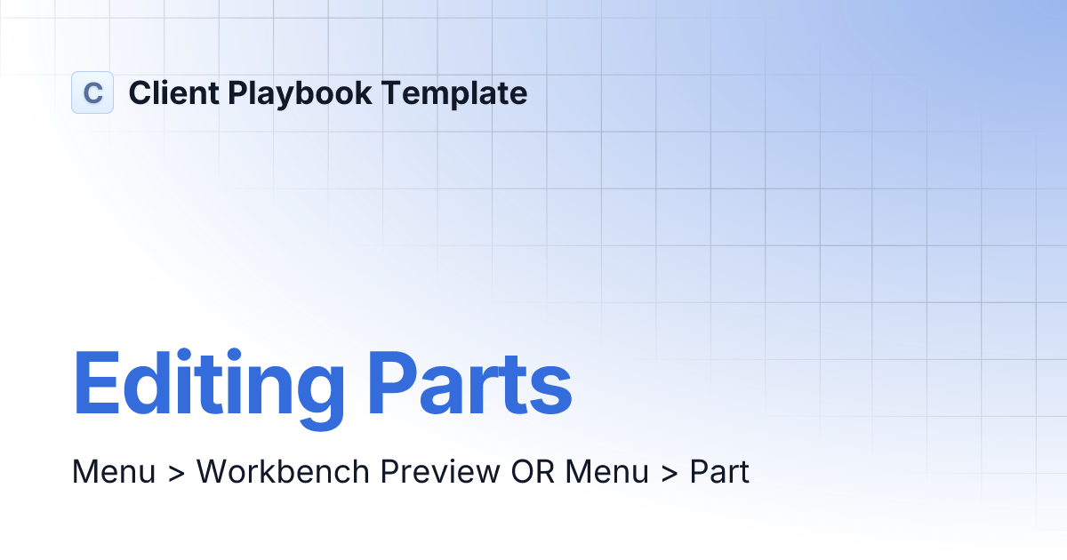 Editing Parts | Client Playbook Template
